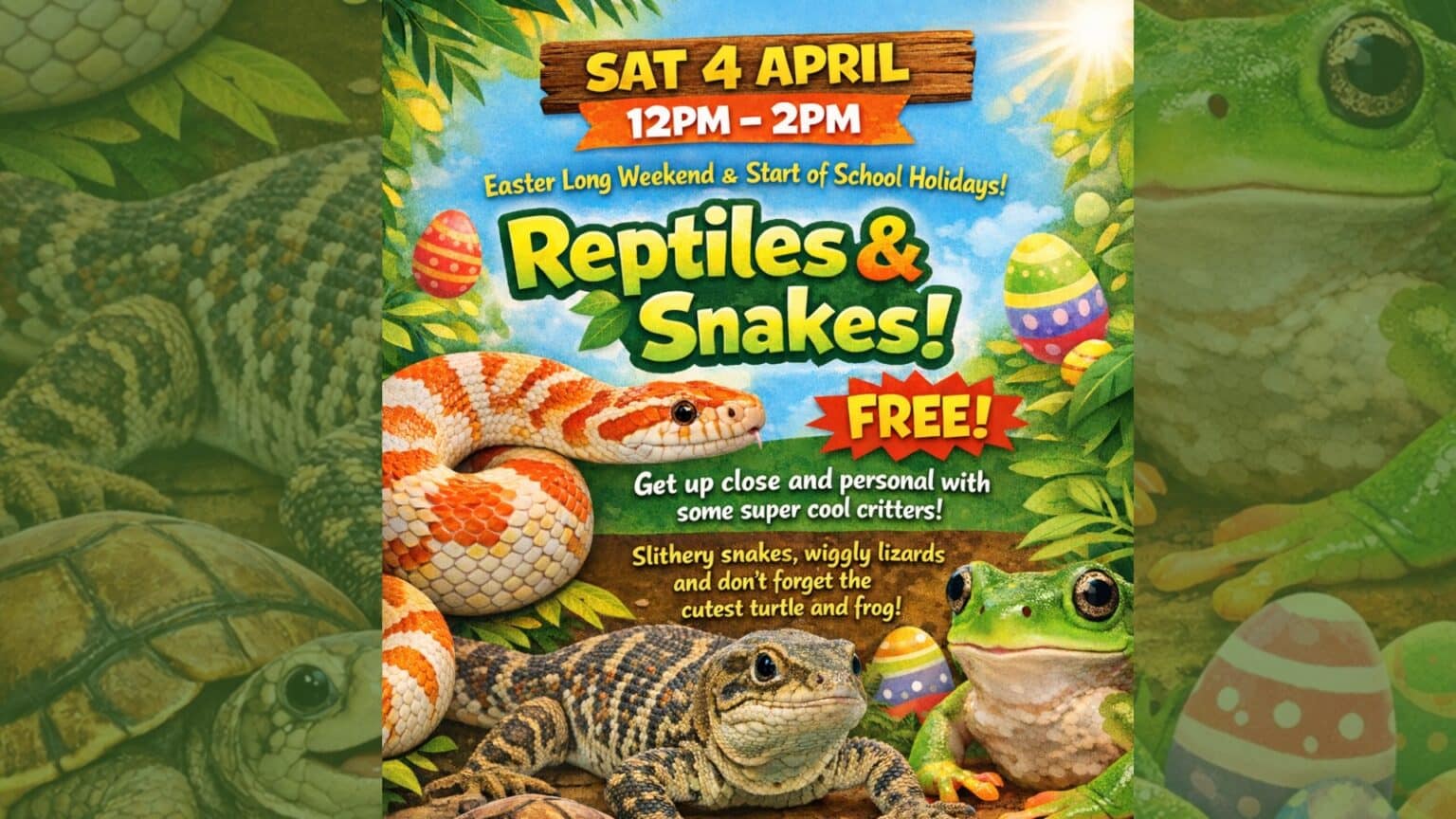 Reptiles & Snakes - Easter Long Weekend Fun, March 2, 2026 ...
